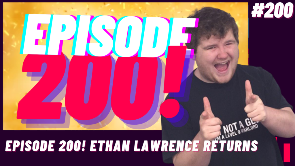 The Finger Guns Podcast Ep. 200 - Ethan Lawrence Returns! Again ...